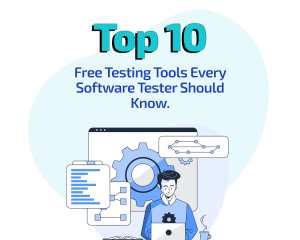 Top 10 Free Testing Tools Every Software Tester Should Know - Scandium ...