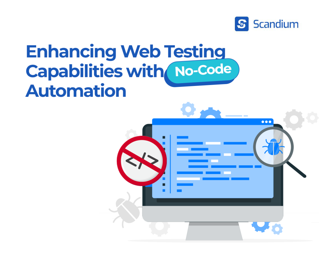 Enhancing Web Testing Capabilities With No Code Test Automation Scandium No Code Ai Test